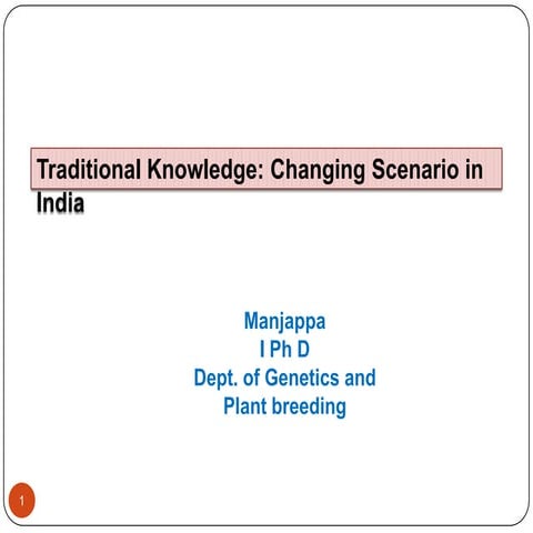 Traditional knowledge changing scenario in india | PPTX
