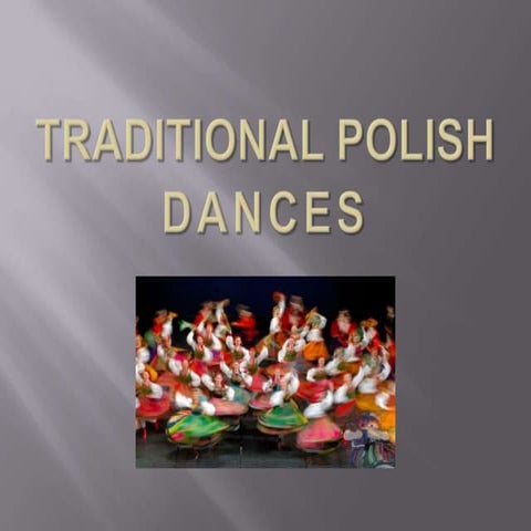 Traditional polish dances presentation | PPTX