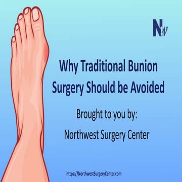 Why Traditional Bunion Surgery Should Be Avoided | PPTX