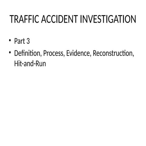 Traffic_Accident_Investigation_Part_3.pptx