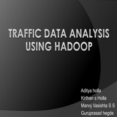 Traffic data analysis using HADOOP | PPT