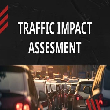 TRAFFIC IMPACT ASSESSMENT (TRAFFIC IMPACT ASSESSMENT) | PPTX