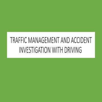 TRAFFIC MANAGEMENT AND ACCIDENT INVESTIGATION.pptx