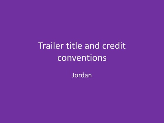 Trailer Title/Credit Convention Research | PPT