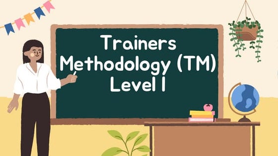 Trainers methodology (TM) Level I.pptx | Education industry | Industries