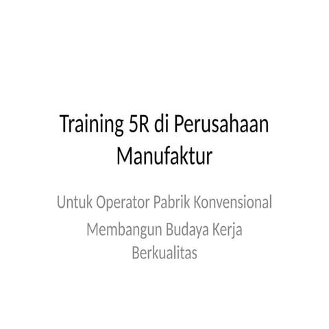 Materi Training 5R untuk industri manufaktur | PPTX