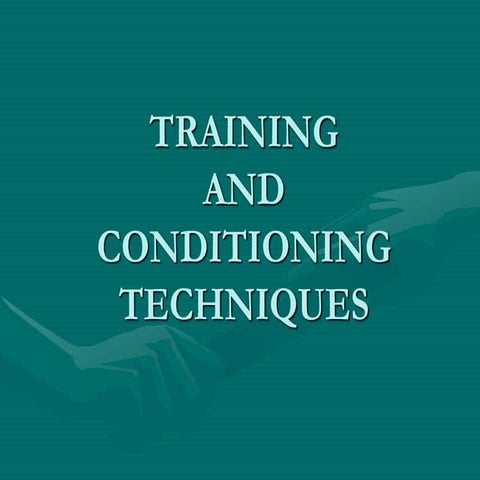 TRAINING AND CONDITIONING TECHNIQUES.ppt