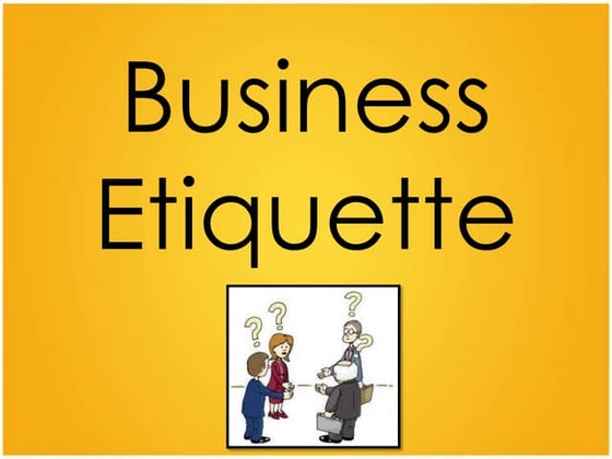 Business etiquette rules one must know | PPT