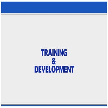 TRAINING AND DEVELOPMENT PPT | PPT
