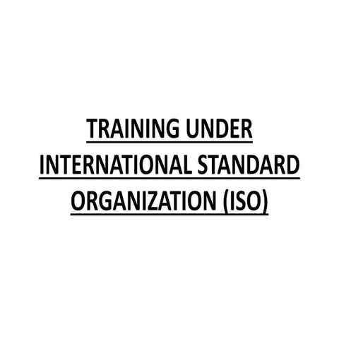 Training under international standard organization (iso) | PPT