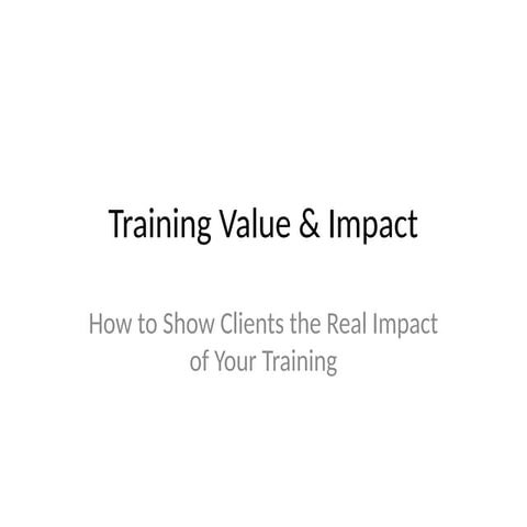 Training_Value_Impact_Slides. Powerpointx | PPTX