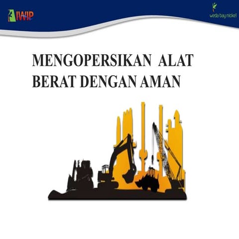 TRAINNING K3 mengoprasikan Alat berat dengan Aman | PPTX