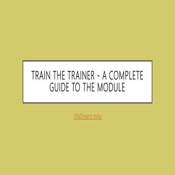 Train the Trainer - A Complete Guide to The Module | PPTX