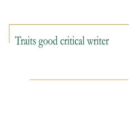 Traits good critical writer | PPT | Freelance Writing | Content Production