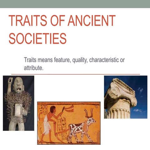 Traits of ancient societies | PPTX
