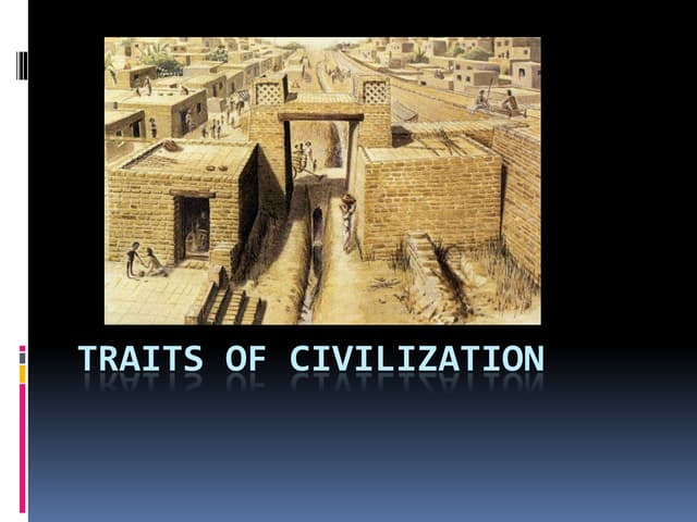 World History - Characteristics of civilization Module 1 | PPT