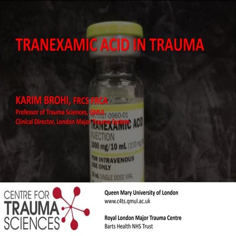 Tranexamic Acid in Trauma by Karim Brohi | PPTX