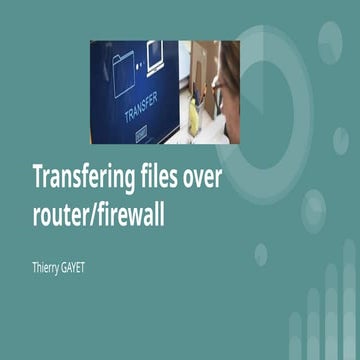 How to tranfer files over router firewall | PPTX
