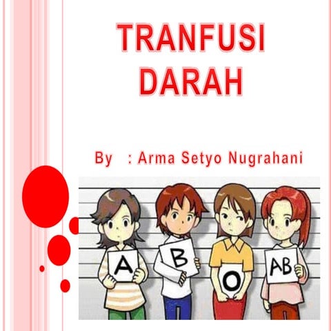 MATERI TRANFUSI DARAH Guru Mapel : Arma Setyo Nugrahani | PPT