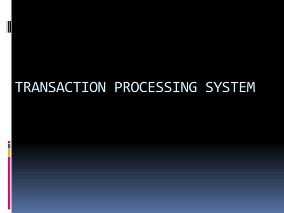 Transaction Processing System Tps Ppt 4807