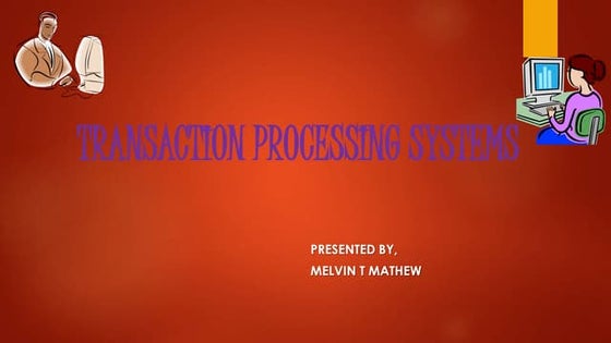 Transaction processing system | PPTX | Databases | Computer Software and Applications