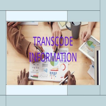 TRANSCODE INFORMATION.pptx