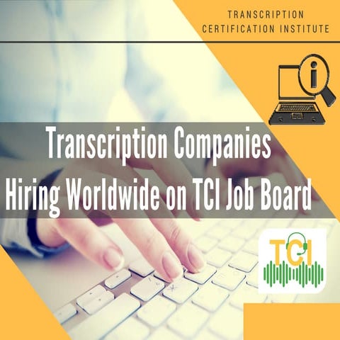 Transcription Companies Hiring Worldwide on TCI Job Board | PDF