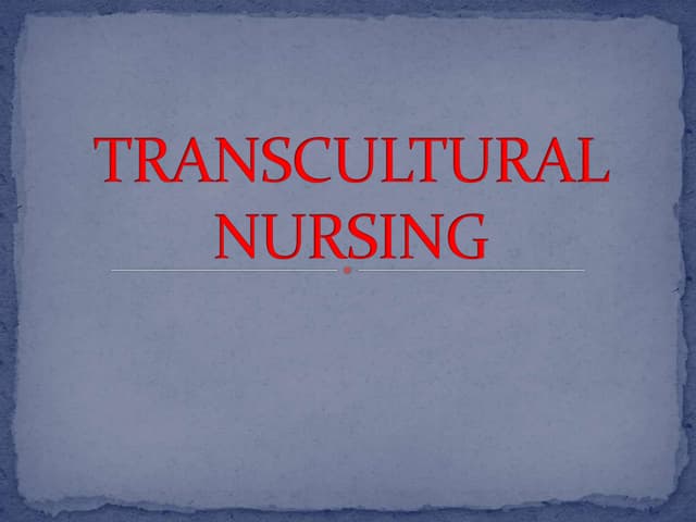 Madeleine Leininger’s Transcultural Nursing | PPTX