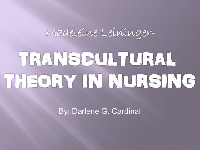 Madeleine Leininger’s Transcultural Nursing | PPTX