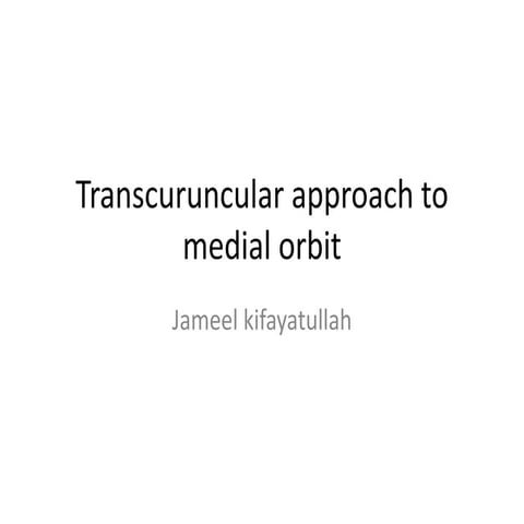 Transcuruncular approach | PPTX
