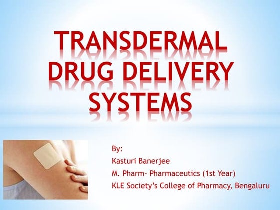 TRANSDERMAL DRUG DELIVERY SYSTEM BY PRATUSH PATNAIK uploaded by G.V ...