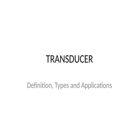 What is a Transducer? Types, Features & Uses | PDF