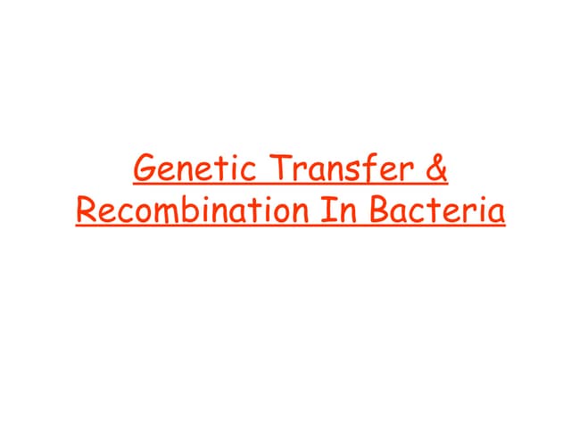 Genetic Recombinition in Bacteria | PPTX