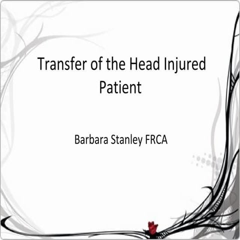 Transfer of Head Injured Patient | PPT