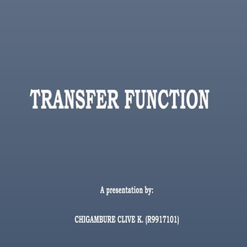 Transfer Function_Clive K. Chigambure (R9917101)-1.pptx