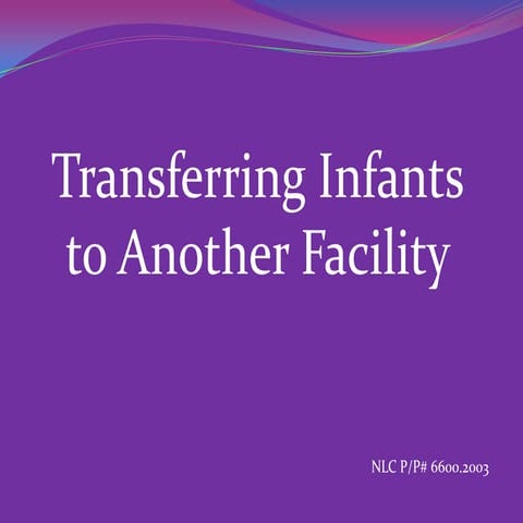 Transferring infants to another facility | PPTX