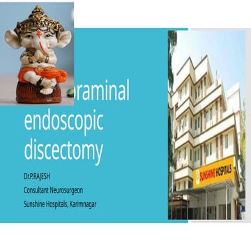 TRANSFORAMINAL ENDOSCOPIC LUMBAR DISCECTOMY BY DR.RAJESH PULIPAKA.pptx