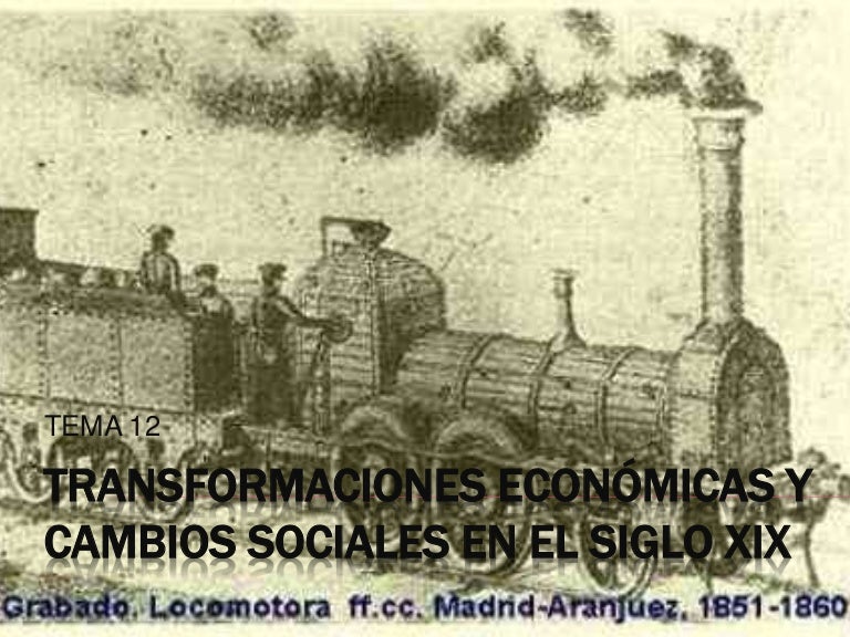 Transformaciones económicas y cambios sociales en el siglo xix