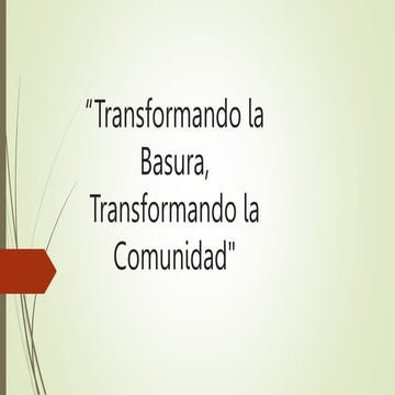 Transformando la Basura, proyecto escolar | PPTX