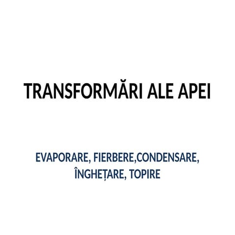 Transformari ale apei- starile de agregare.pptx