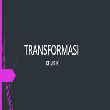 TRANSFORMASI (TRANSLASI-REFLEKSI-ROTASI-DILATASI) | PPTX