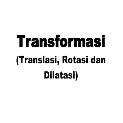 Transformasi (Translasi, Rotasi dan Dilatasi) | PPT