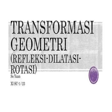 Transformasi Geometri: Refleksi, Dilatasi, Rotasi | PPTX