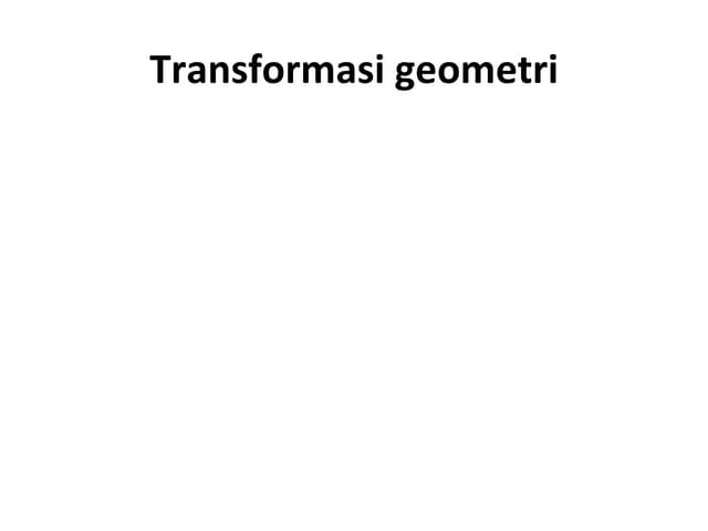 Transformasi Geometri Matematika SMA kelas 11 part 1.pptx
