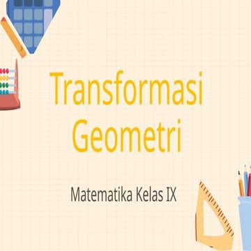 Transformasi Geometri Presentasi Matematika dalam Kuning Coklat Ilustratif_20240801_171447_0000.pptx