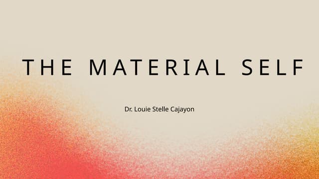 Understanding the Self | Unpacking the Self | The material self | PPTX