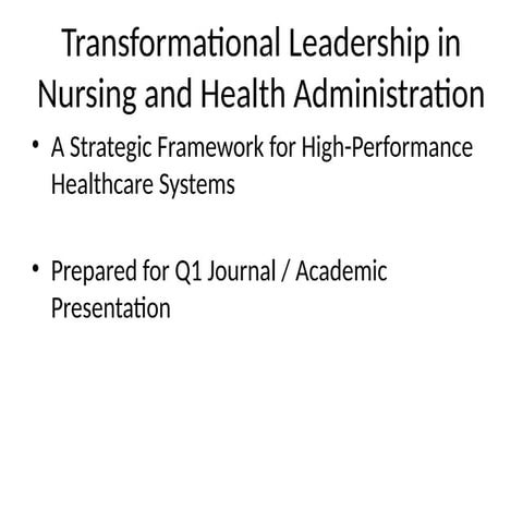 Transformational_Leadership_Nursing_Health_Admin_Q1.pptx