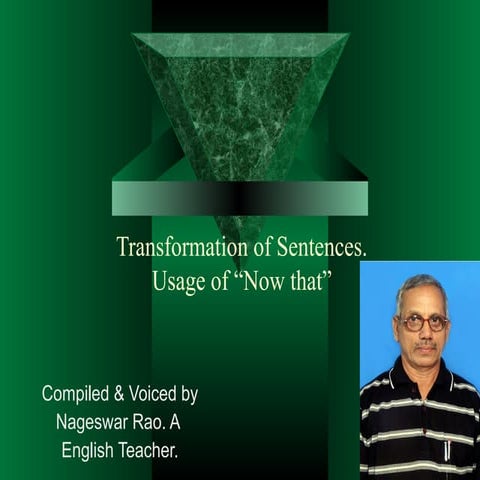 Transformation of sentences usage of 'now that'. | PPT