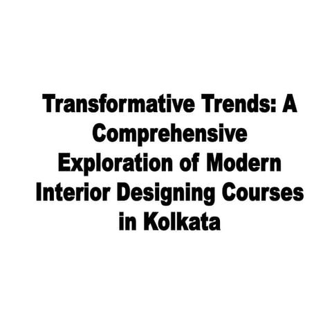 Transformative Trends In Interior Designing Ppt
