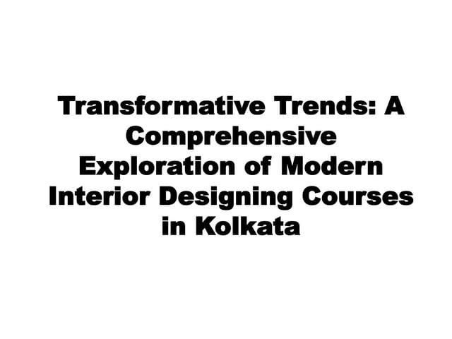 Transformative Trends In Interior Designing Ppt
